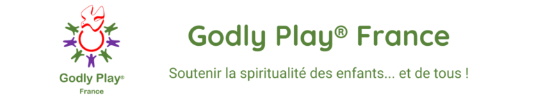 Godly Play France – Soutenir la spiritualité des enfants… et de tous